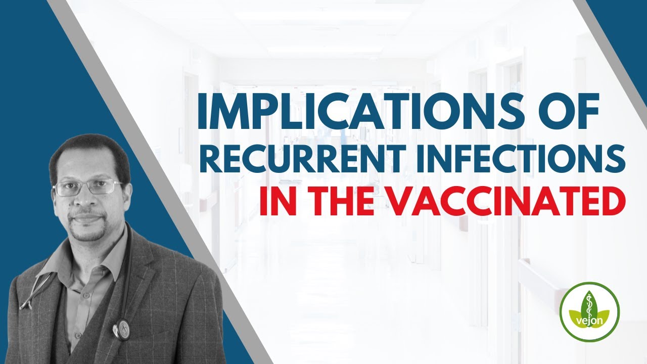 Causes and implications of Recurring Infections in the Vaccinated ...